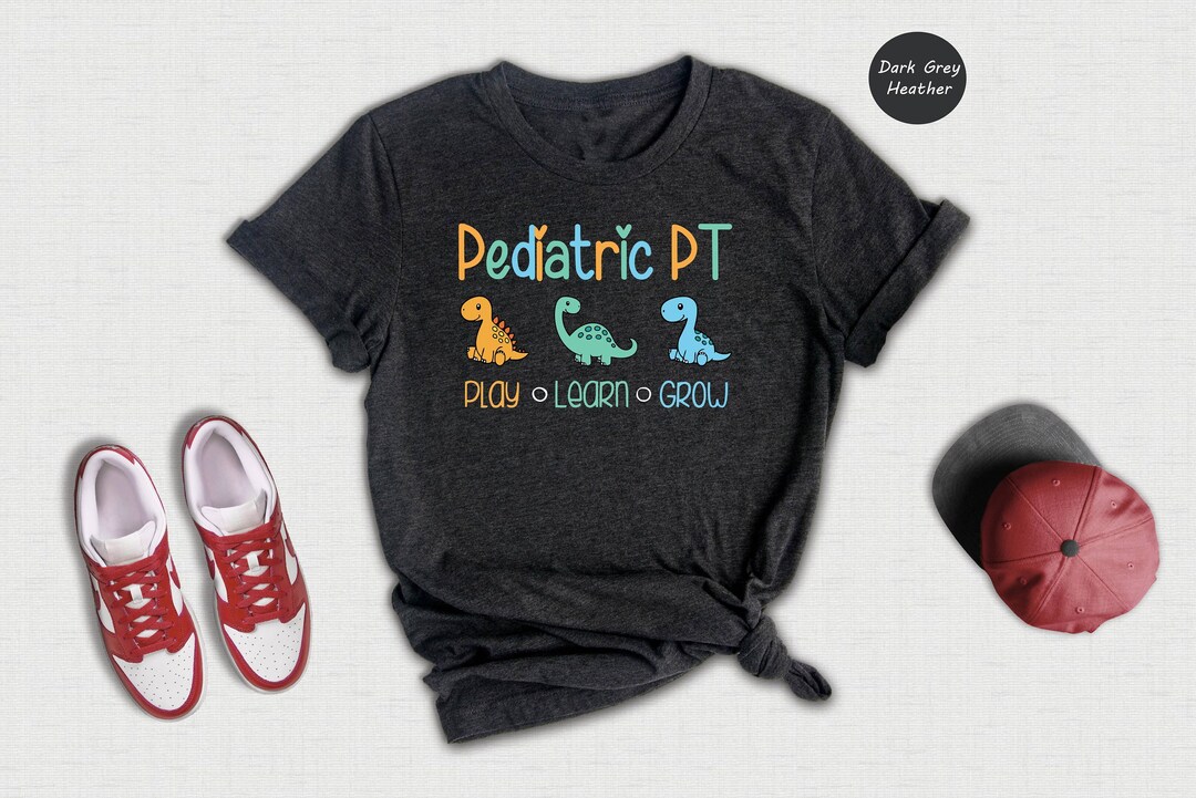 Dinosaur Pediatric PT Play Learn Grow Shirt, Physical Therapy Gift, PT ...