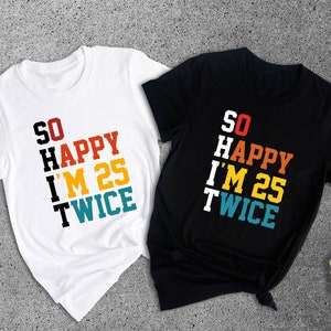 So Happy I'm 25 Twice T-shirt, 50th Birthday Shirt, Grandmad Birthday Gift, Vintage 1974 Tee ...