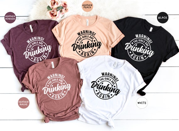 Warning the Girls Drinking Again Shirt Drinking Night Shirt - Etsy