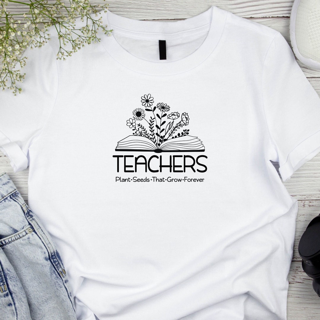 Teachers Plant Seeds That Grow Forever Svg, Teacher Flower Svg, Gifts ...