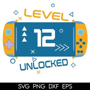 Level 12 Unlocked SVG 12th Birthday Boy Gamer Svg Level 12 - Etsy