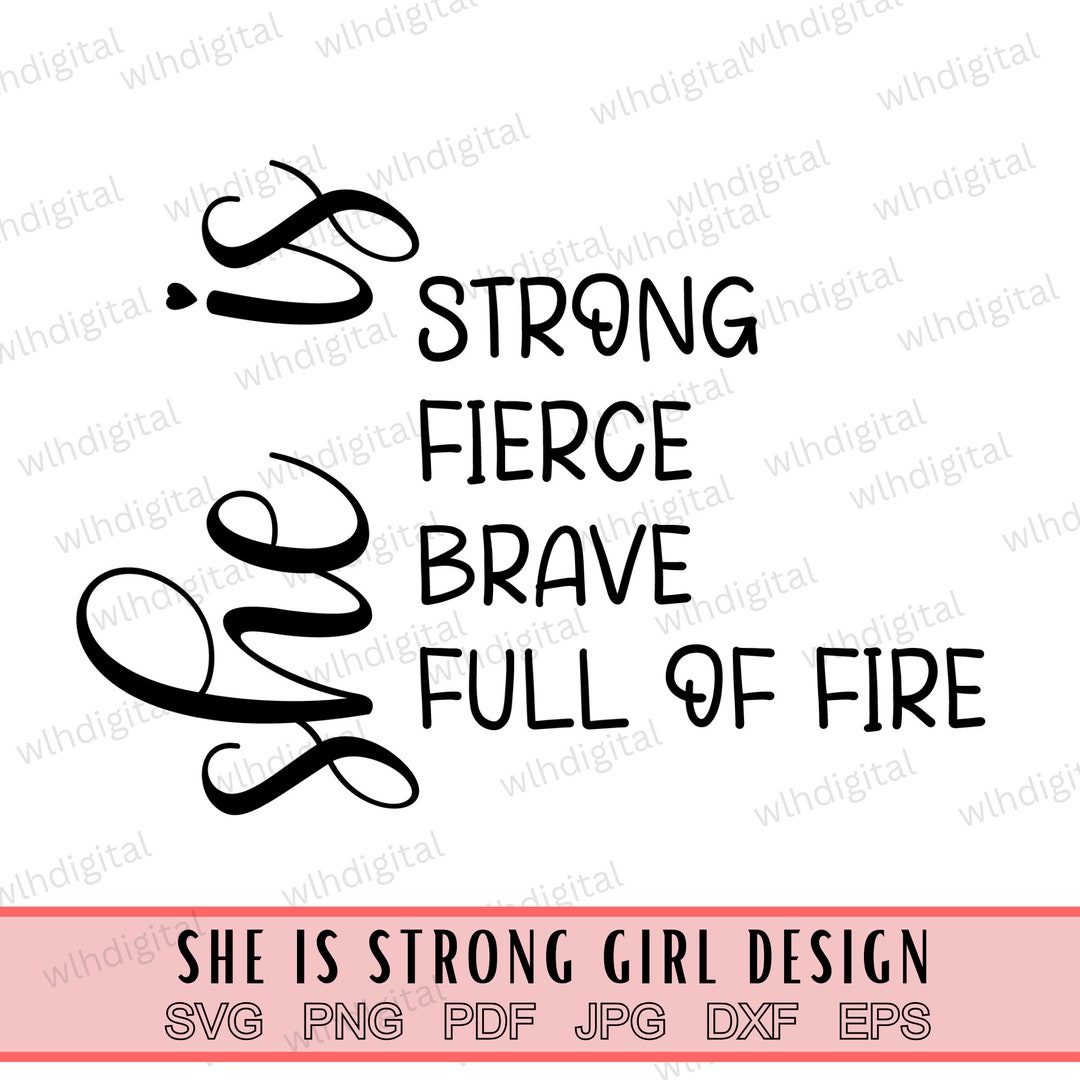 She is SVG, Strong SVG, Fierce SVG, Brave Svg, Full of Fire Svg, Women ...