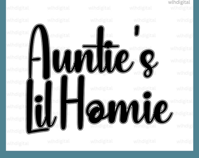 Aunties Lil Homie Svg, Funny Aunt Baby Png, Niece Svg, Nephew Baby Gift ...