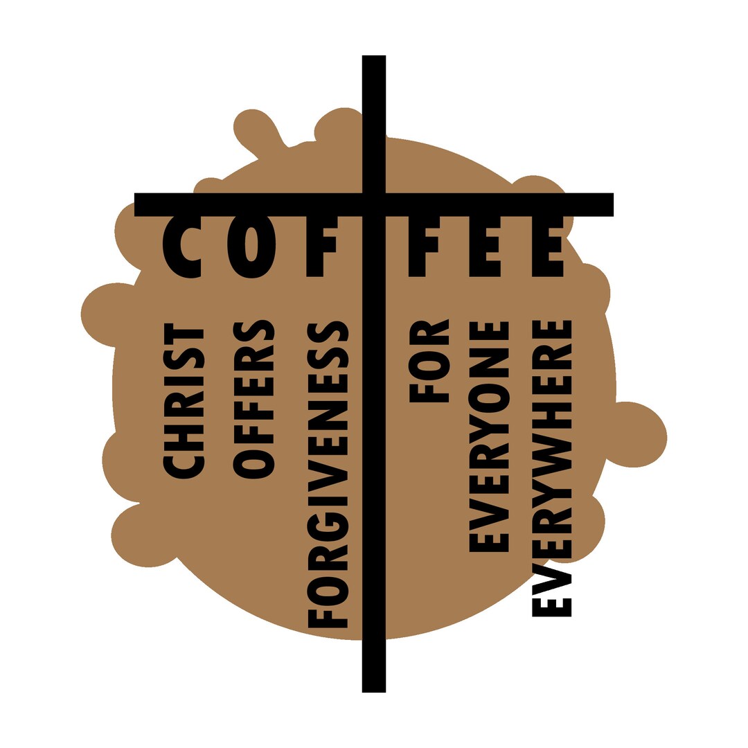 Christ Offers Forgiveness, Coffee and Jesus Svg PNG, Coffee Lover Svg ...