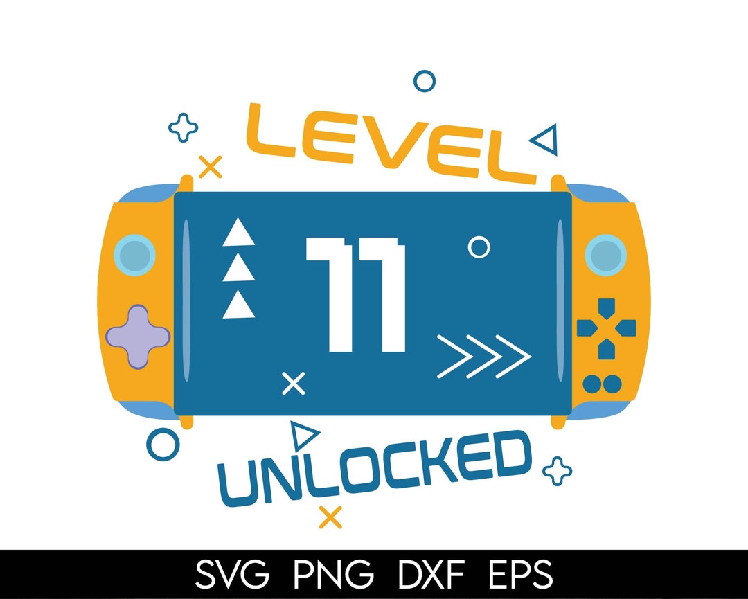 Level 11 Unlocked SVG, 11th Birthday Boy Gamer Svg, Level 11 Unlocked ...