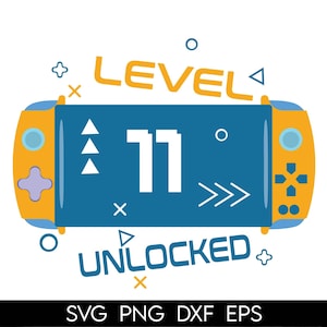 Level 11 Unlocked SVG, 11th Birthday Boy Gamer Svg, Level 11 Unlocked ...