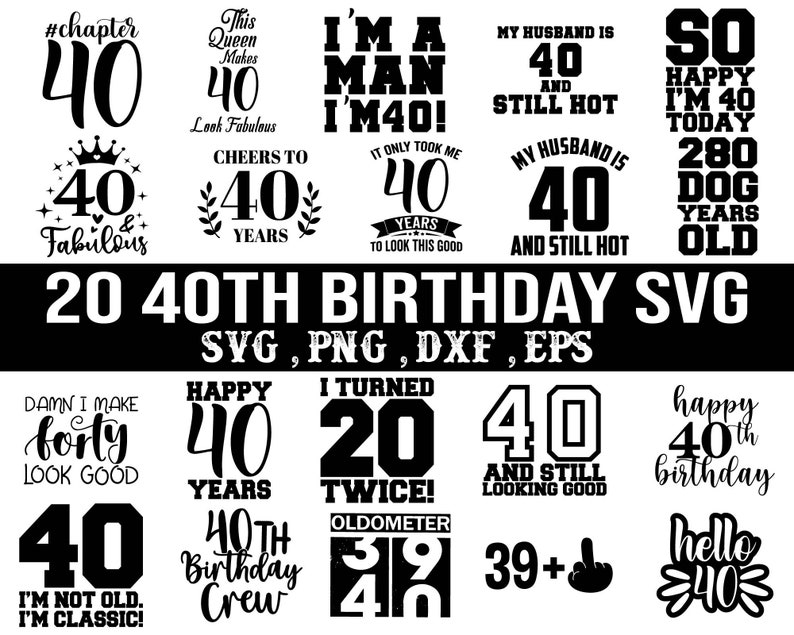 40th Birthday Svg Bundle 40 Years Old Svg 40th Birthday Png - Etsy