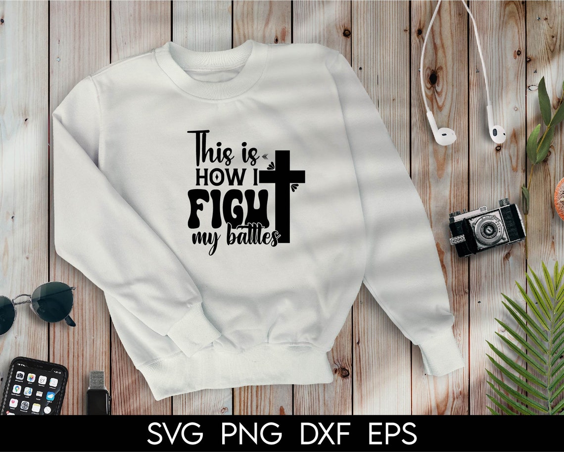 This is How I Fight My Battles Svg Christian Svg Faith Png - Etsy
