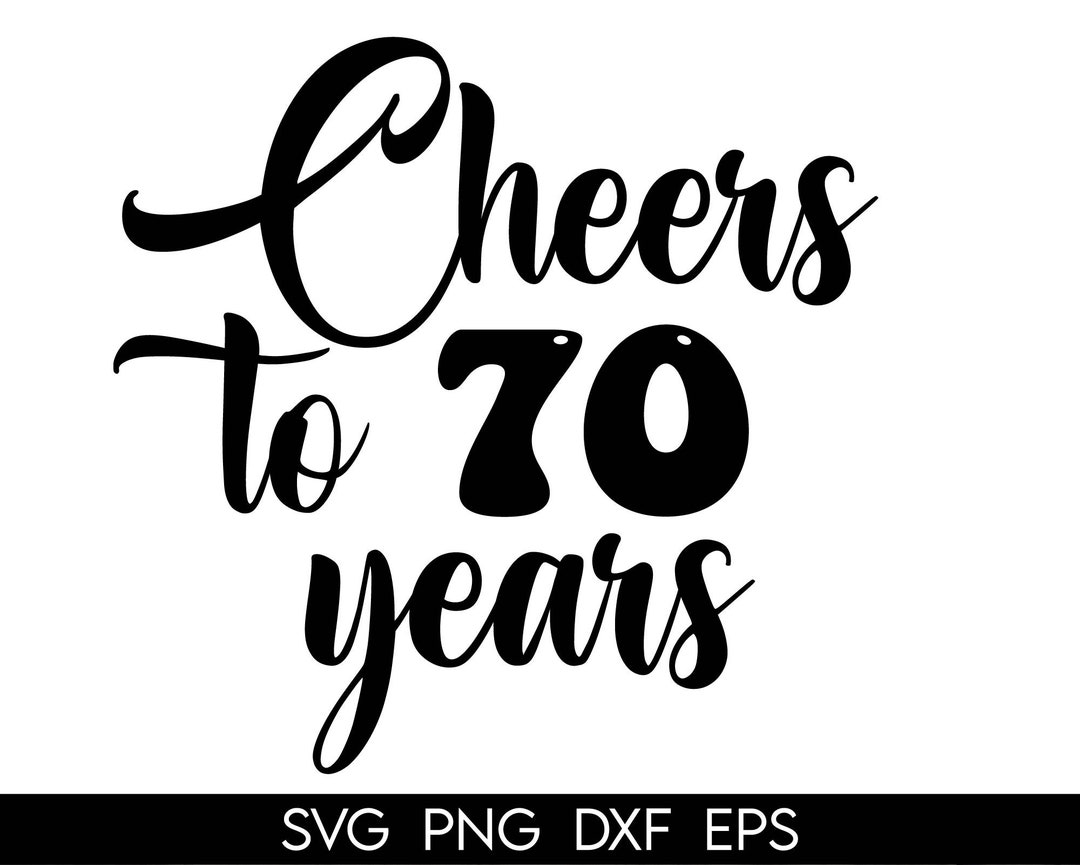 Cake Topper Svg, Cheers to 70 Years Cake Topper Svg, Birthday Cake ...