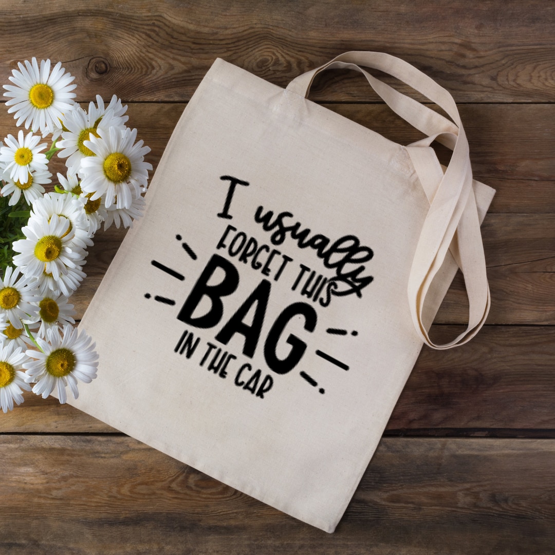 Funny Bag Png, Tote Bag Sayings, Sarcastic Svg, Tote Bag,tote Bag ...
