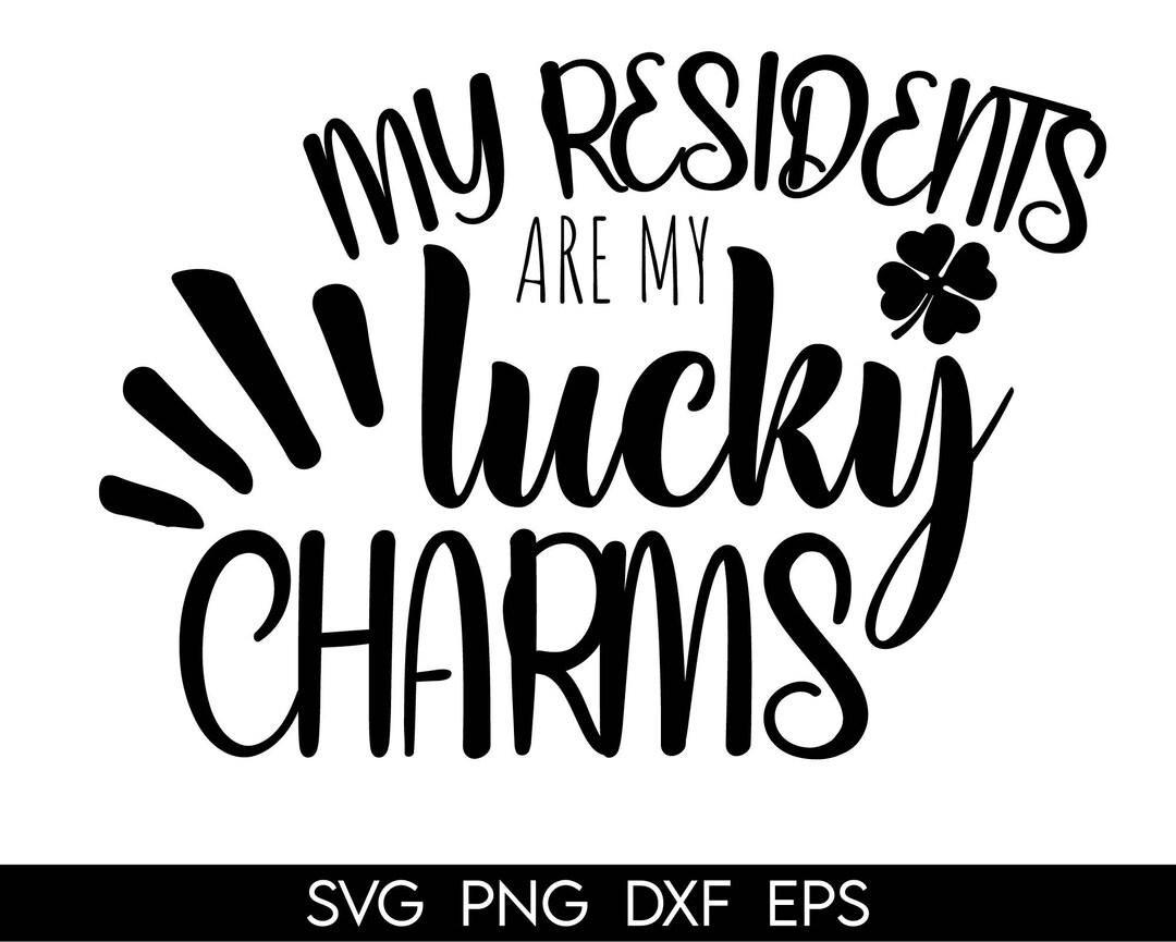 St Patricks Day Nurse Svg, My Residents Are My Lucky Charms Svg, St ...