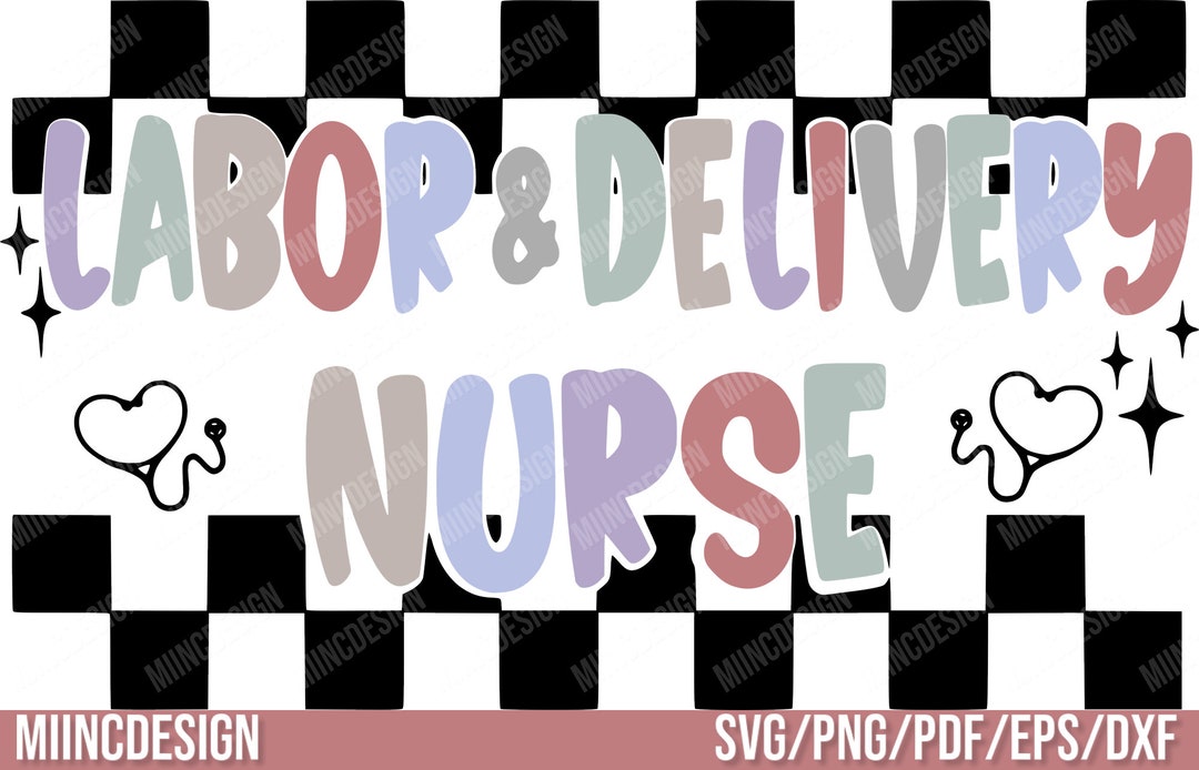Labor and Delivery Nurse SVG/PNG, Labor and Delivery Nurse PDF, L&D ...