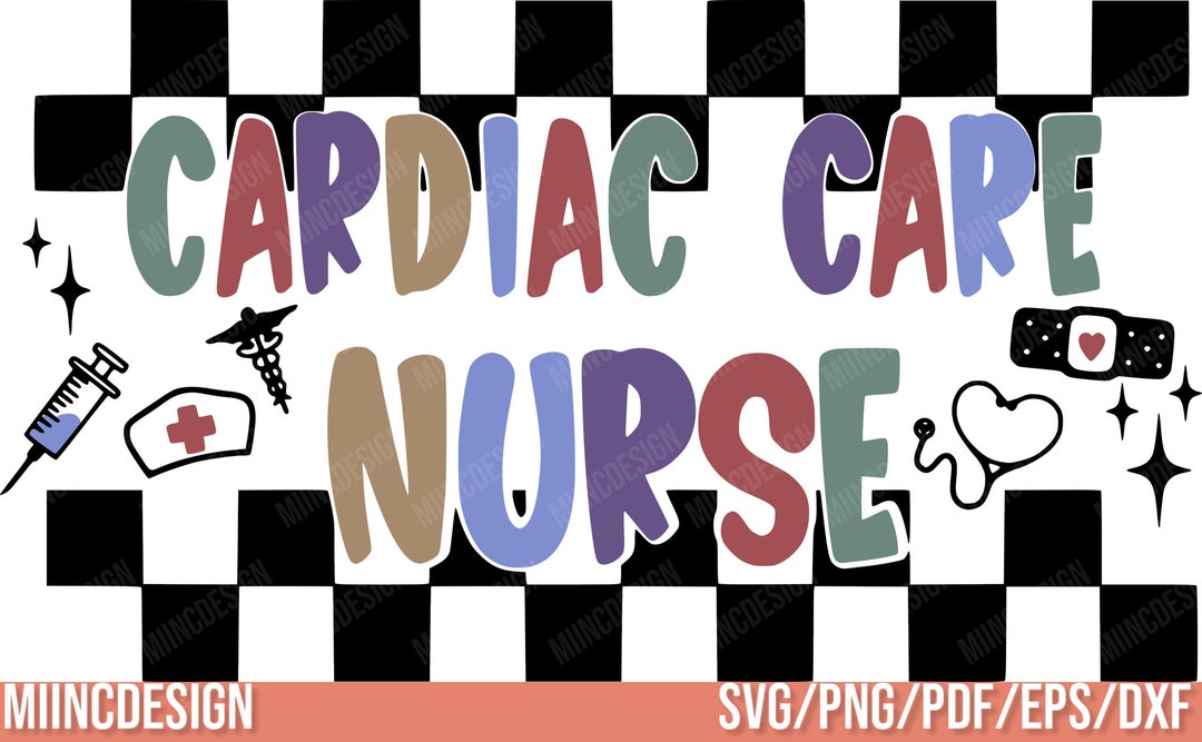 Cardiac Care Nurse Svg, Cardiac Care Nurse Pdf, Cardiac Care Nurse Week ...