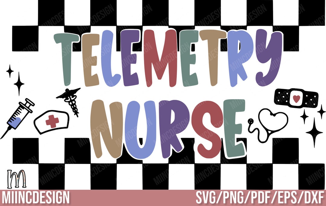 Telemetry Nurse Svg/png, Telemetry Nurse Pdf, Telemetry Nurse Week T ...