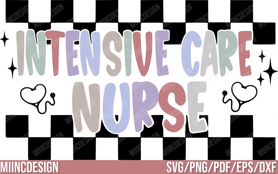 Intensive Care Nurse SVG/PNG, Intensive Care Nurse PDF, Nurse Week T ...