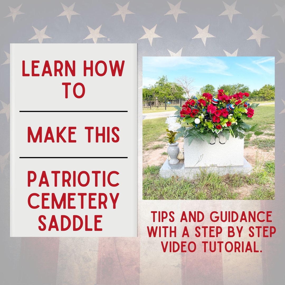 DIY Patriotic Cemetery Saddle: Floral Arrangement Video Tutorial (PDF ...