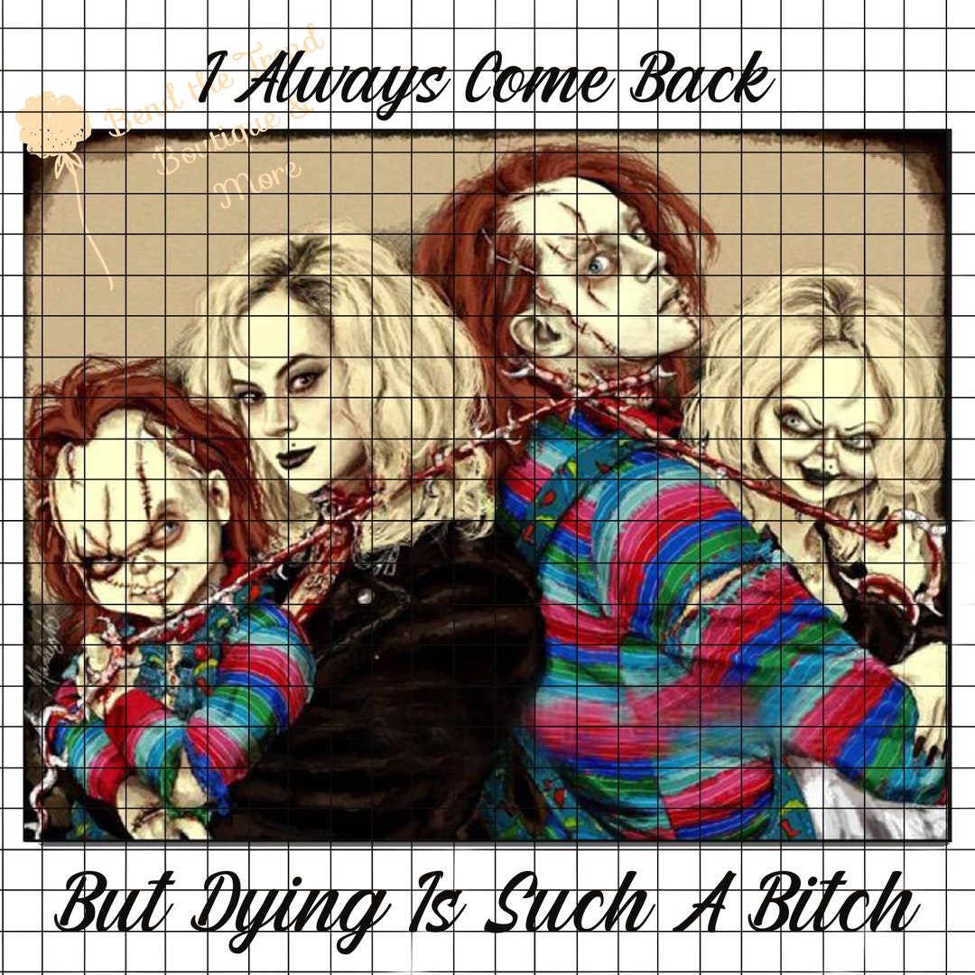 Chucky PNG| Dying is Such A Bitch PNG| Sublimation Print| Chucky and ...