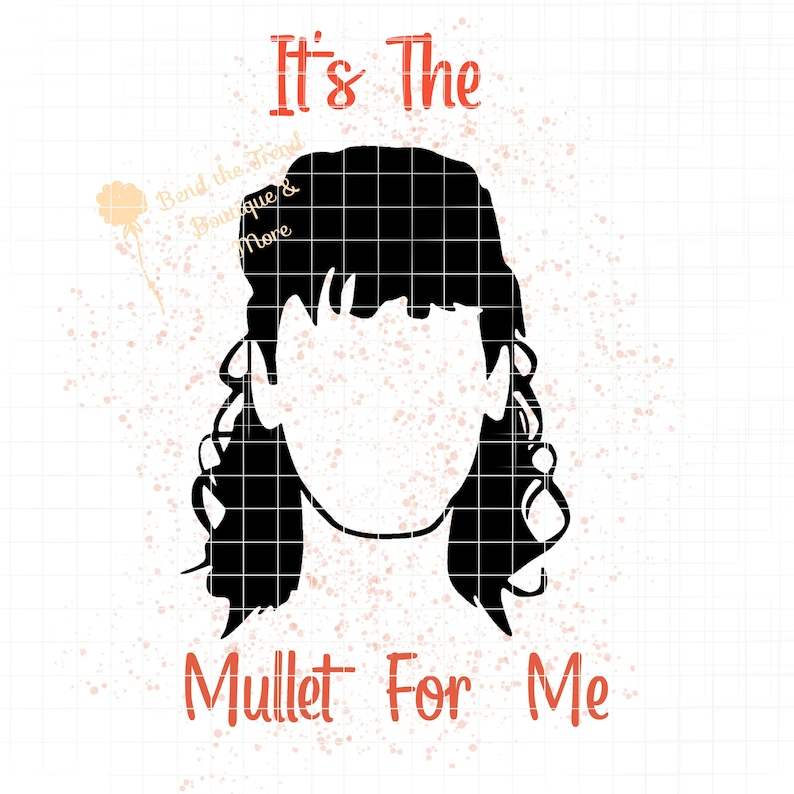 It’s the Mullet for Me PNG| Sublimation Print| Digital File| Digital ...