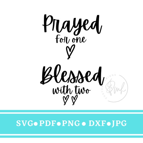 Prayed for One Blessed With Two Svg Twin Onesies Svg Dxf Png | Etsy