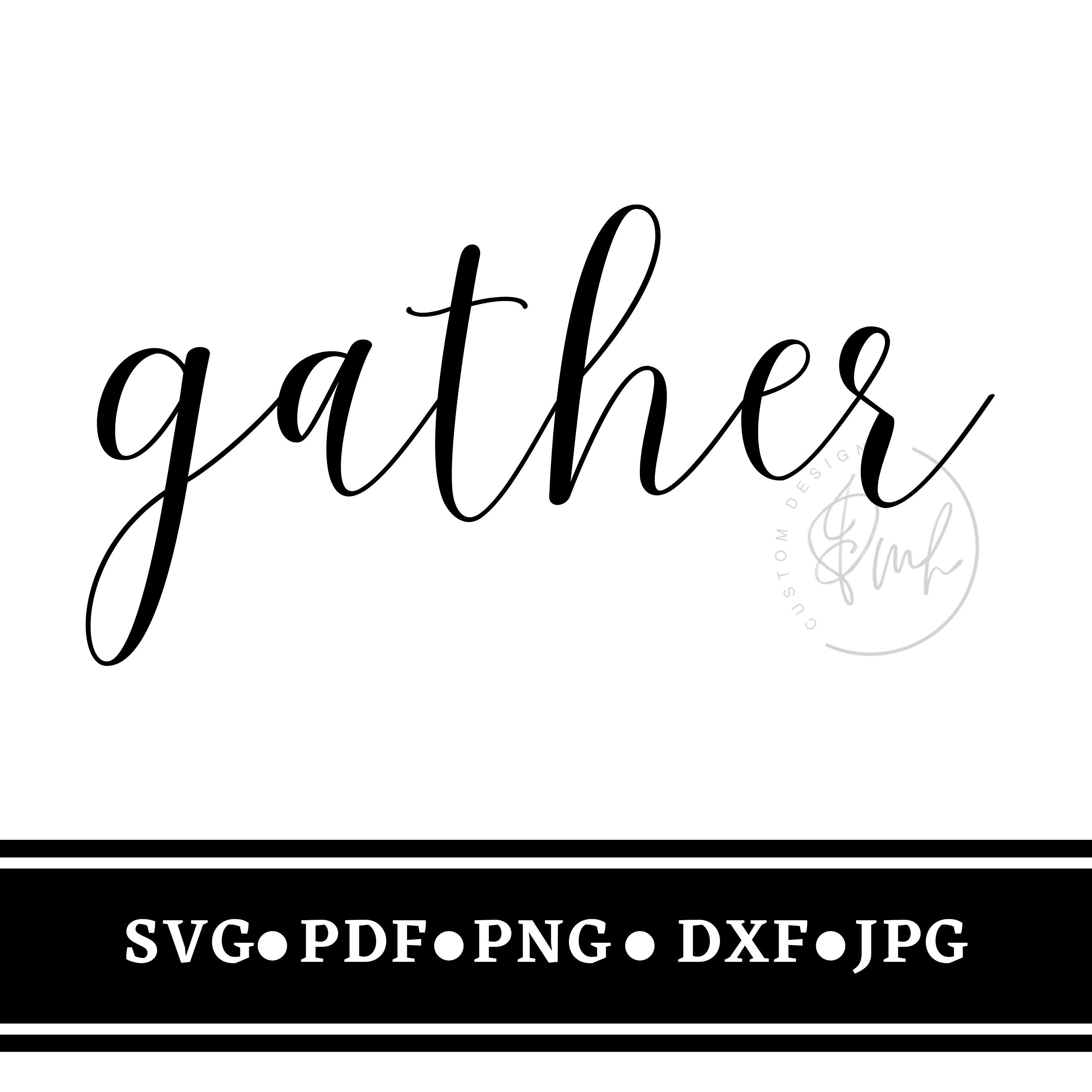 Svg Files, Gather Svg, Farmhouse Svg, Dining Room Svg, Living Room Svg ...