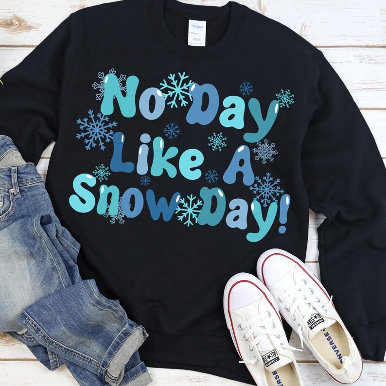 No Day Like A Snow Day Png Snow Day Png Funny Winter Shirt Png Teacher ...