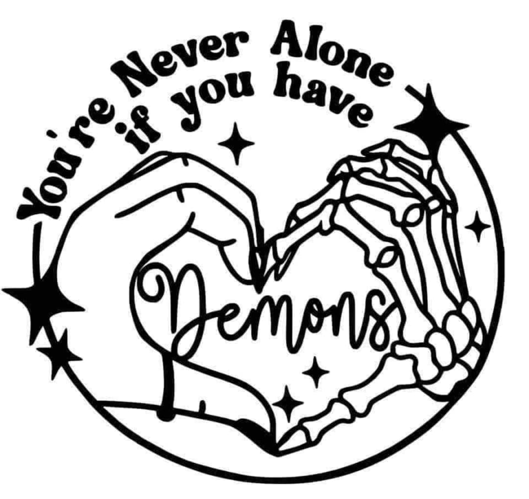 You’re Never Alone If You Have Demons Vinyl Decal Sticker - Etsy