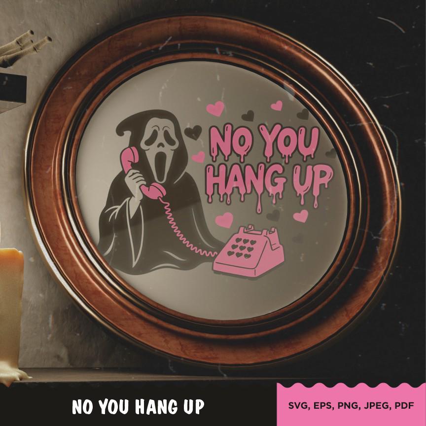 No You Hang up SVG PNG – Funny Horror Phone SVG for Cricut and ...