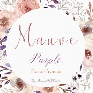 Watercolor Floral Frames Clipart, Mauve Pink Roses (PNG Digital ...