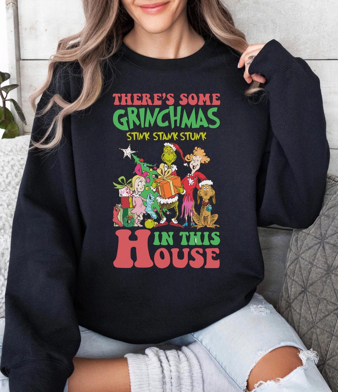 There's Some Grinchmas Stink Stank Stunk in This House Sweatshirt ...