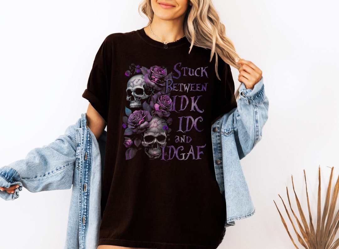 Skull Flower Idk Idc Idgaf Shirt, Introvert Shirts, Procrastination ...