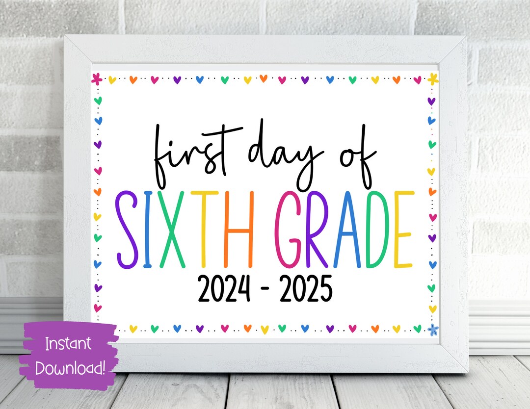 SIXTH GRADE 2024-25 SIGN 1st Day of Sixth Grade Sign Start of School ...