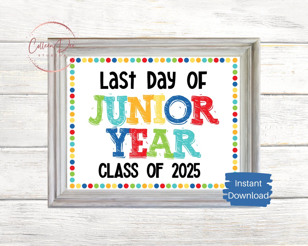 Last Day of Junior Year Class of 2025 Last Day Sign End of School Sign ...