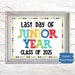 Last Day of Junior Year Class of 2025 Last Day Sign End of School Sign ...