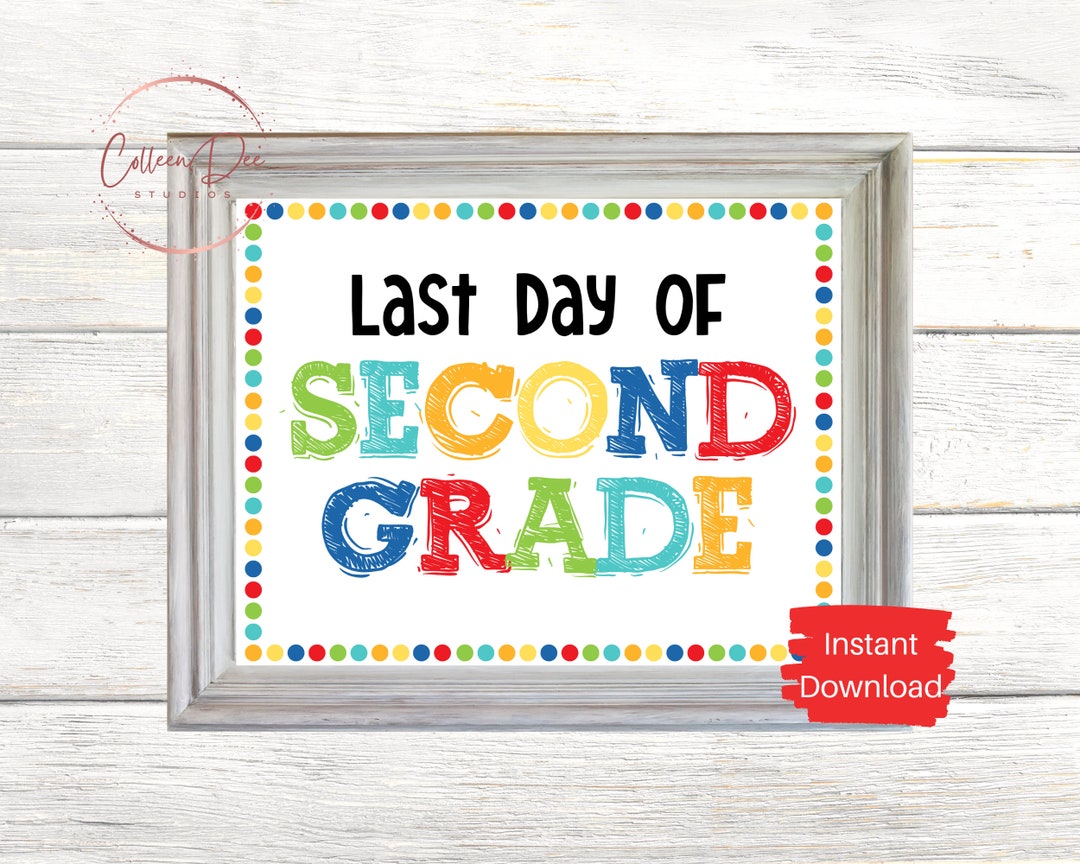 SECOND GRADE SIGN Last Day of Second Grade Sign End of School Sign ...