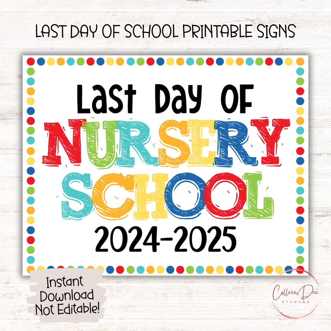 NURSERY SCHOOL 2024-25 SIGN | Last Day of Nursery School Sign | End of ...