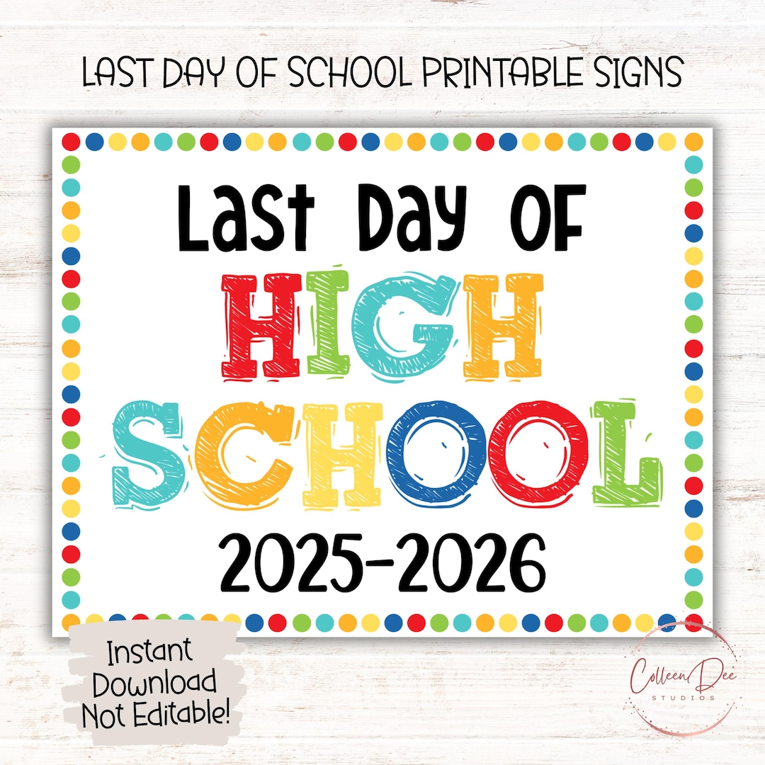 HIGH SCHOOL 2025-2026 End of Year Sign | Last Day of High School Sign ...