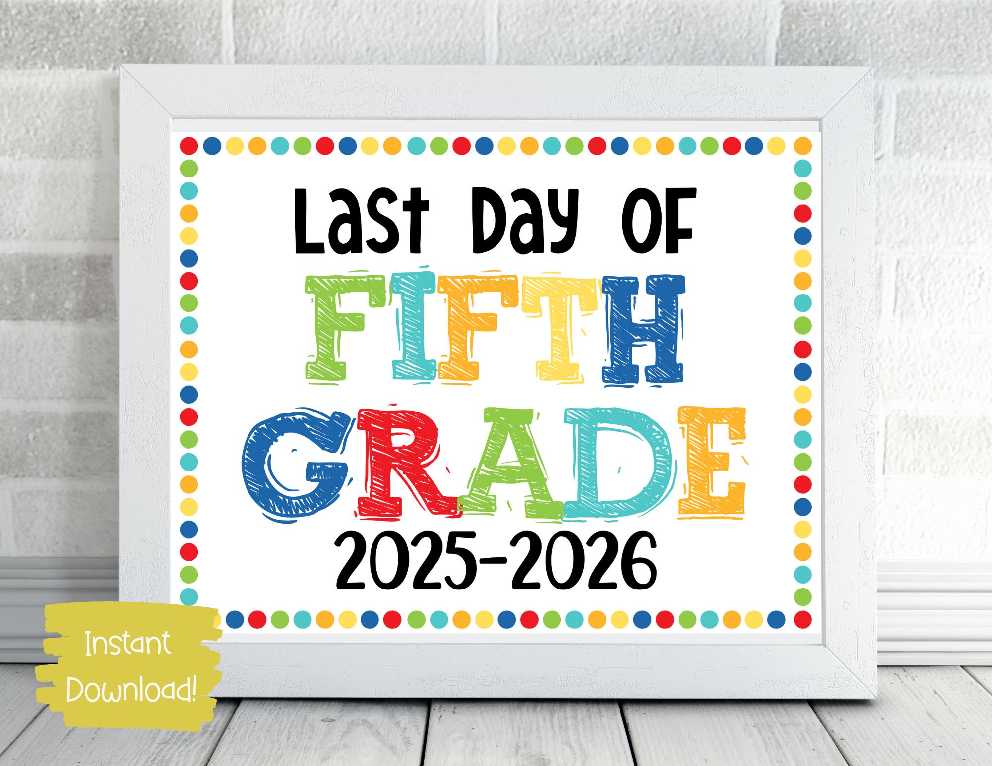 FIFTH GRADE 2025-2026 SIGN | Last Day Fifth Grade Sign | End of School ...