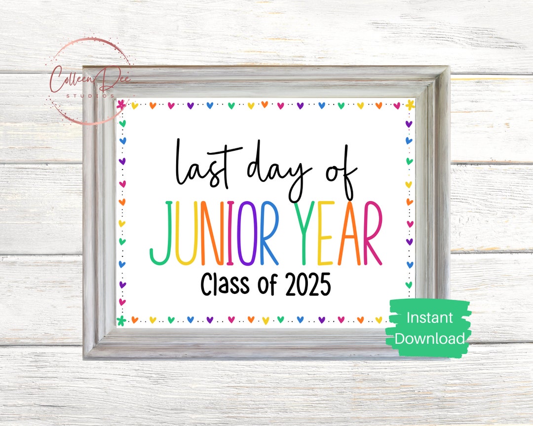 Last Day of Junior Year Class of 2025 Last Day Sign End of School Sign ...