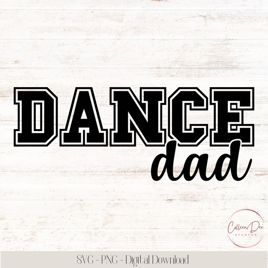 Dance Dad SVG Cut File | Dance Dad Competition Shirt | Dance Dad PNG ...