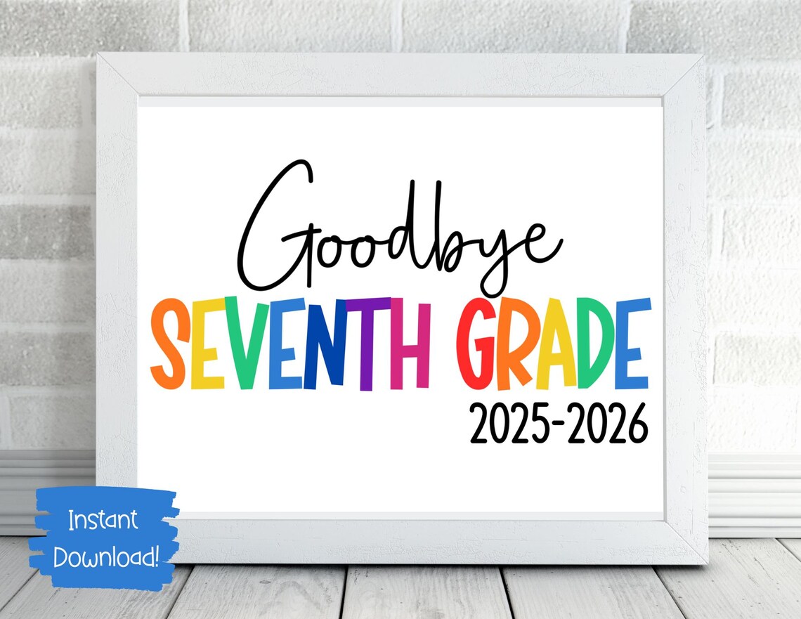 Goodbye SEVENTH GRADE 2025-2026 SIGN | Last Day of Seventh Grade | End ...