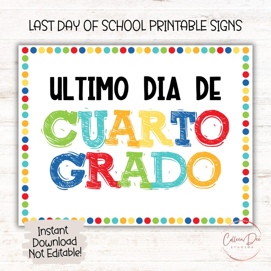Ultimo Dia De Cuarto Grado | Last Day of 4th Grade Sign | End of School ...