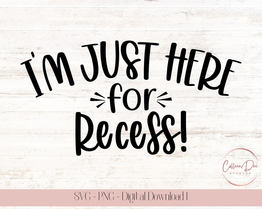 I'm Just Here for Recess Kids SVG PNG Elementary - Etsy