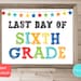 SIXTH GRADE SIGN Last Day of Sixth Grade Sign End of - Etsy