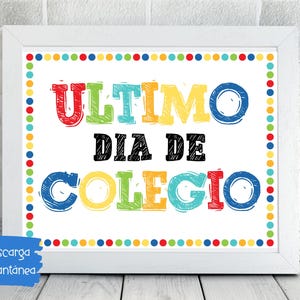 Ultimo Dia De Colegio SIGN | Last Day of First Grade Sign | End of ...