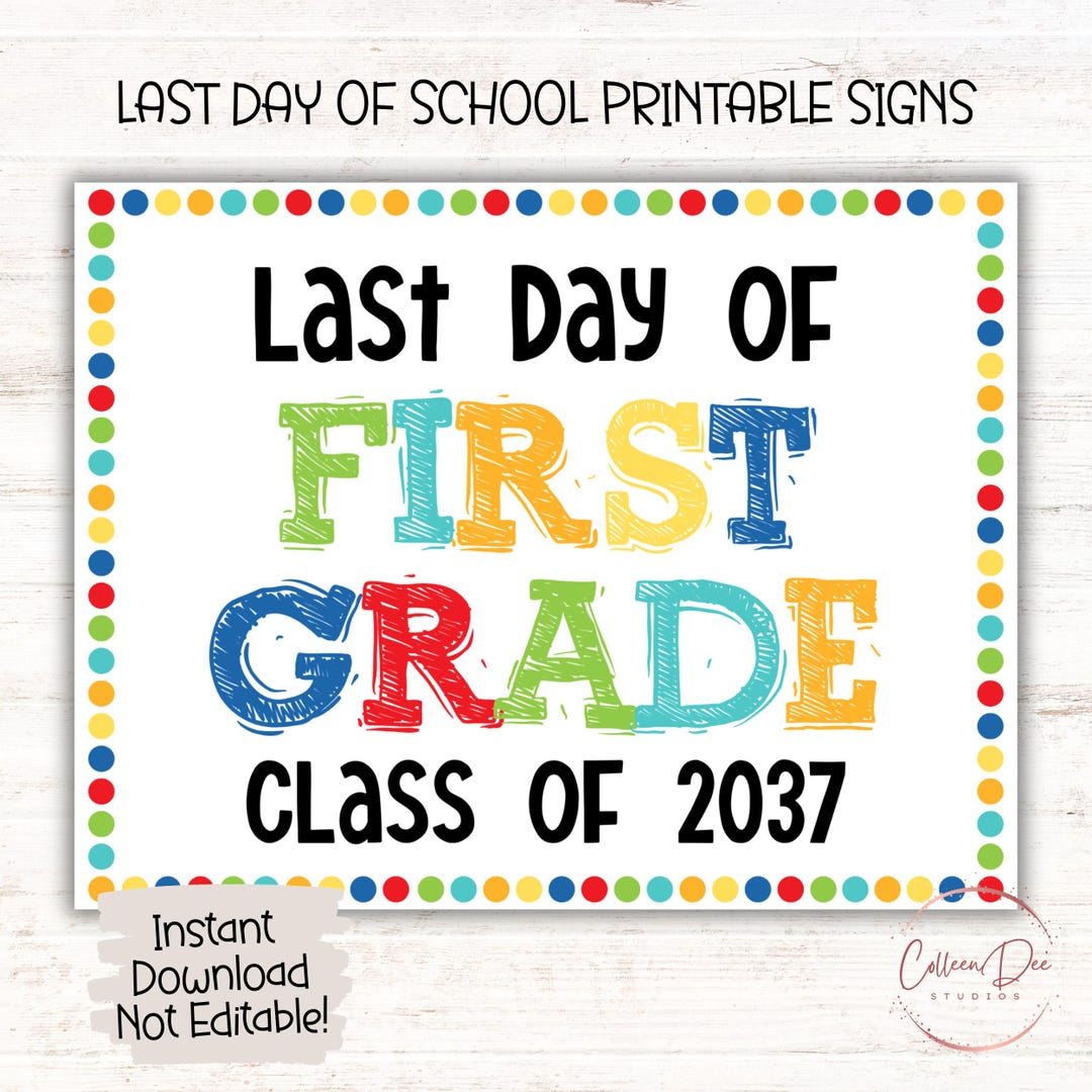 Last Day of FIRST GRADE Class 2037 SIGN | End of School Sign ...