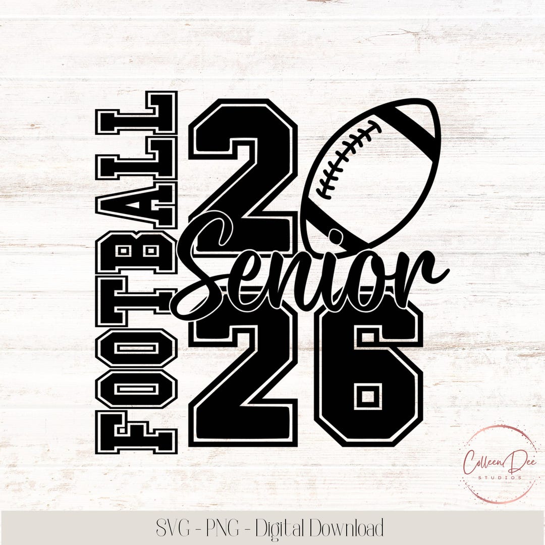 Senior Football 2026 | Football Team Senior | Senior 2026 | Cut File ...