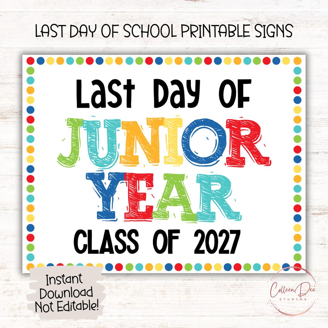 Last Day of Junior Year Class of 2027 | Last Day Sign | End of School ...