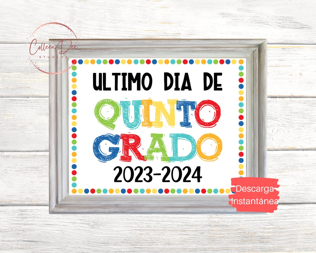 Ultimo Dia De Quinto Grado Last Day of 5th Grade Sign End of School ...