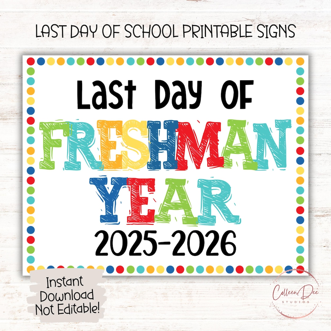 Last Day of Freshman Year 2025-2026 | Last Day Sign | End School Sign ...