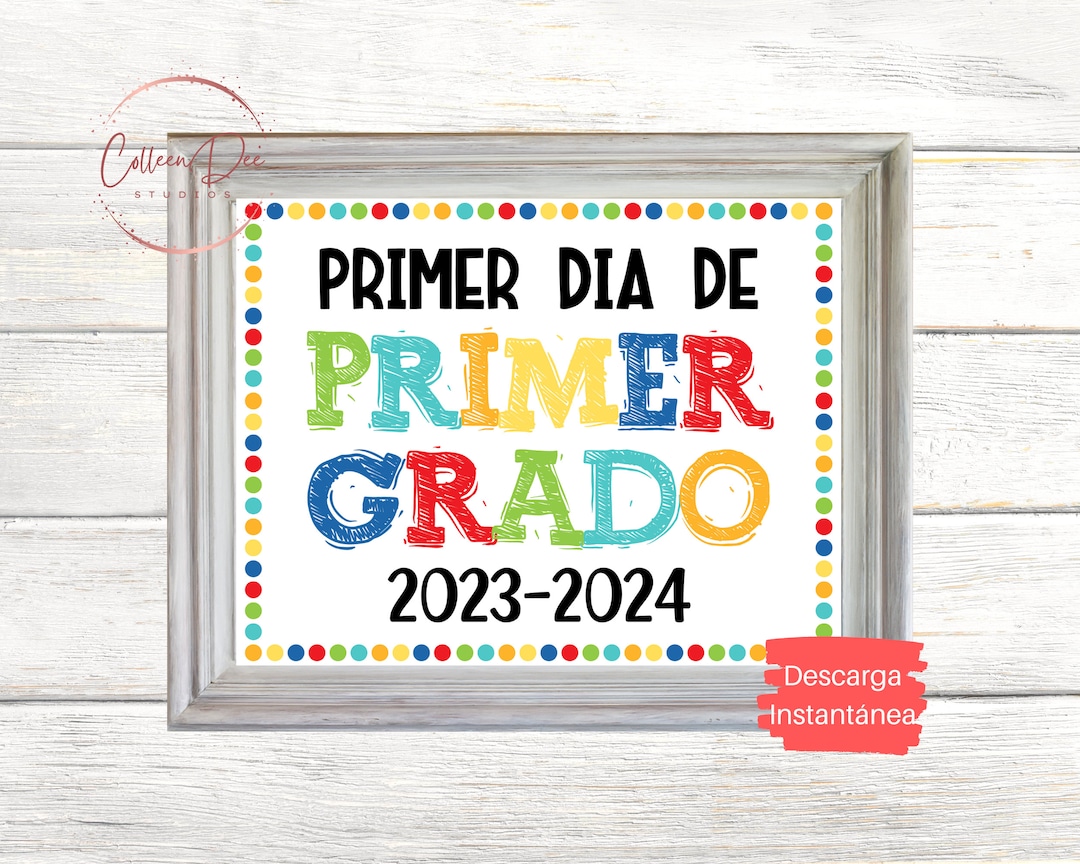Primer Dia De Primer Grado 1st Day of First Grade Sign Start of School ...